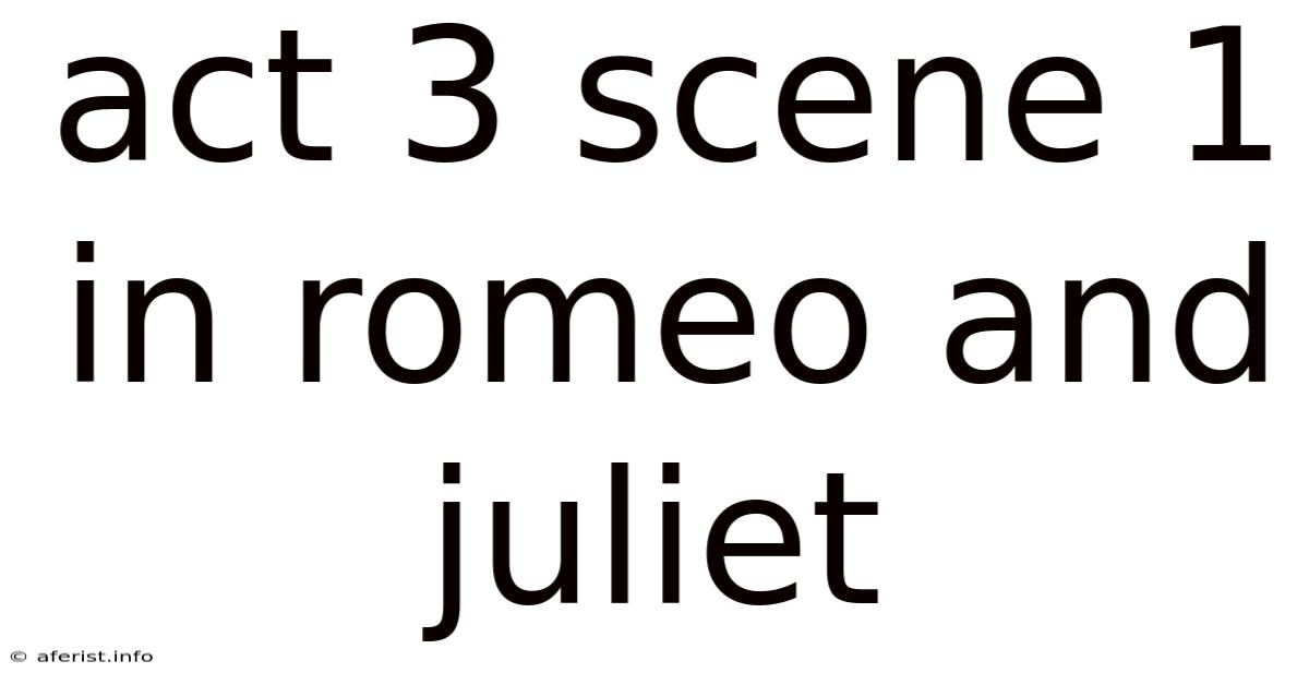 Act 3 Scene 1 In Romeo And Juliet