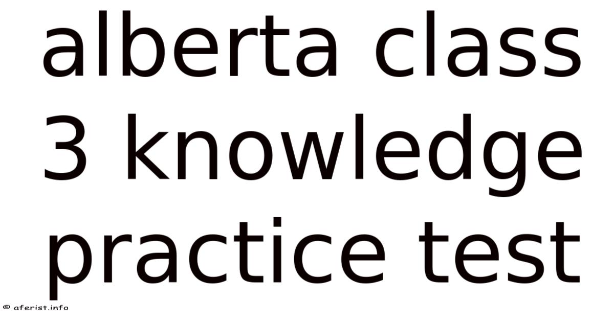 Alberta Class 3 Knowledge Practice Test