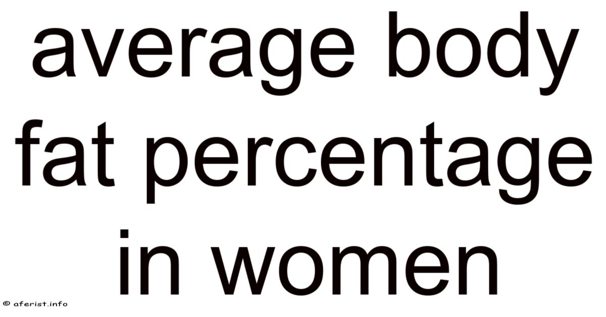 Average Body Fat Percentage In Women