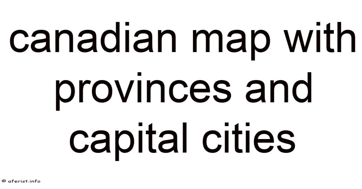 Canadian Map With Provinces And Capital Cities