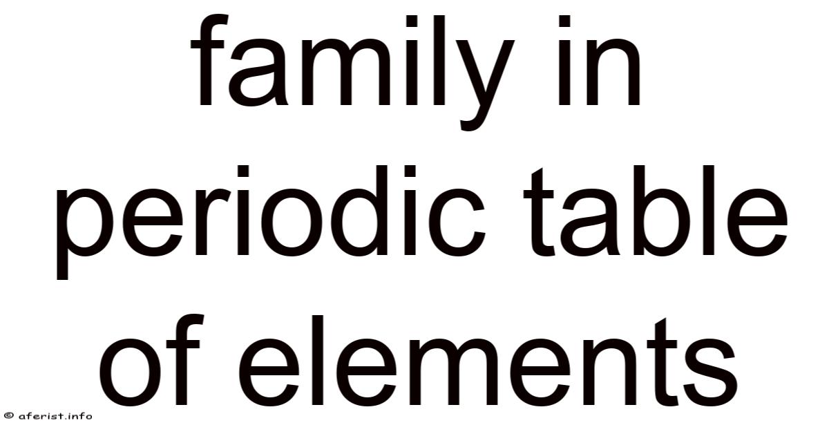 Family In Periodic Table Of Elements