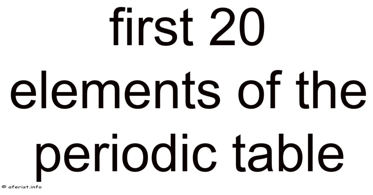 First 20 Elements Of The Periodic Table