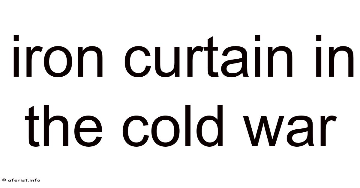 Iron Curtain In The Cold War