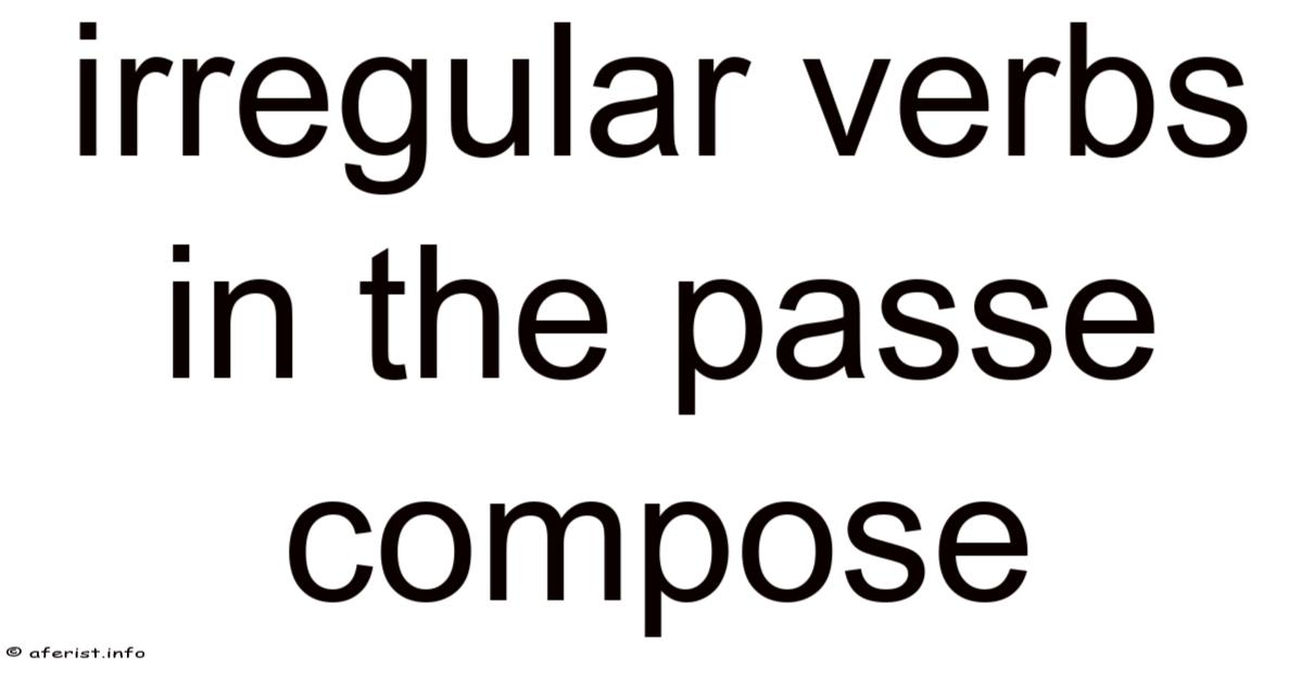 Irregular Verbs In The Passe Compose
