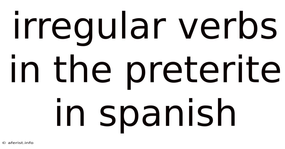Irregular Verbs In The Preterite In Spanish
