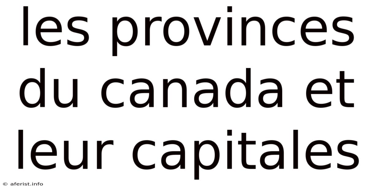 Les Provinces Du Canada Et Leur Capitales