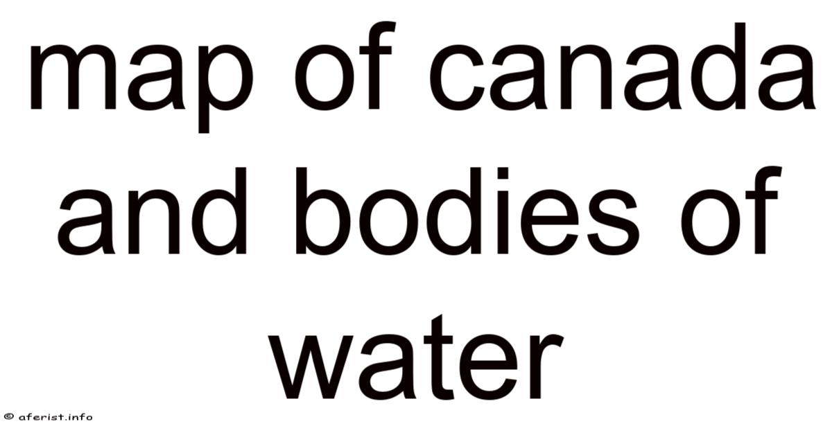 Map Of Canada And Bodies Of Water