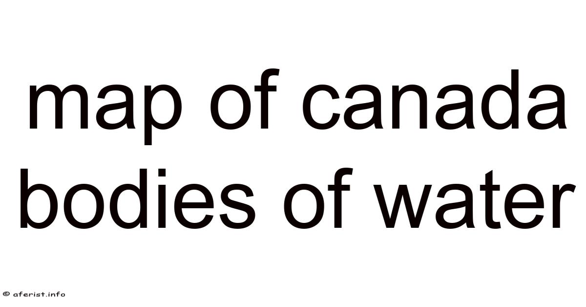 Map Of Canada Bodies Of Water