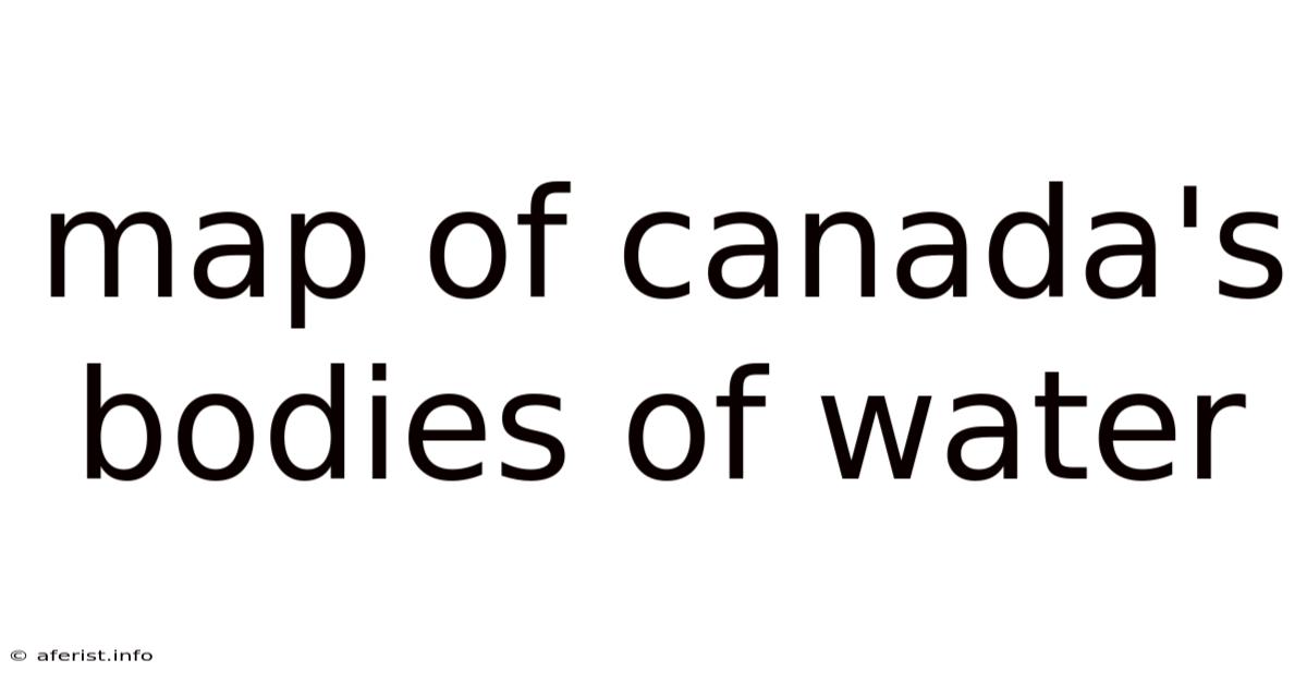 Map Of Canada's Bodies Of Water