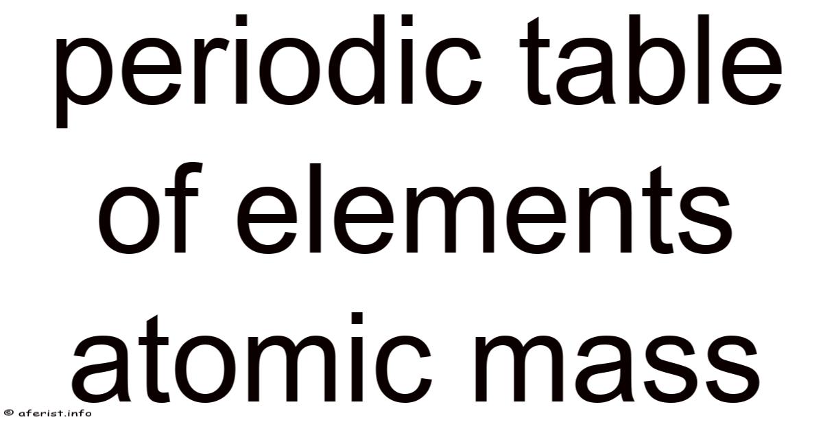 Periodic Table Of Elements Atomic Mass
