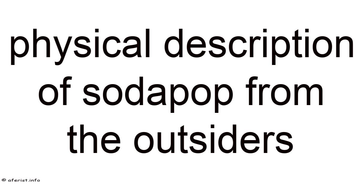 Physical Description Of Sodapop From The Outsiders