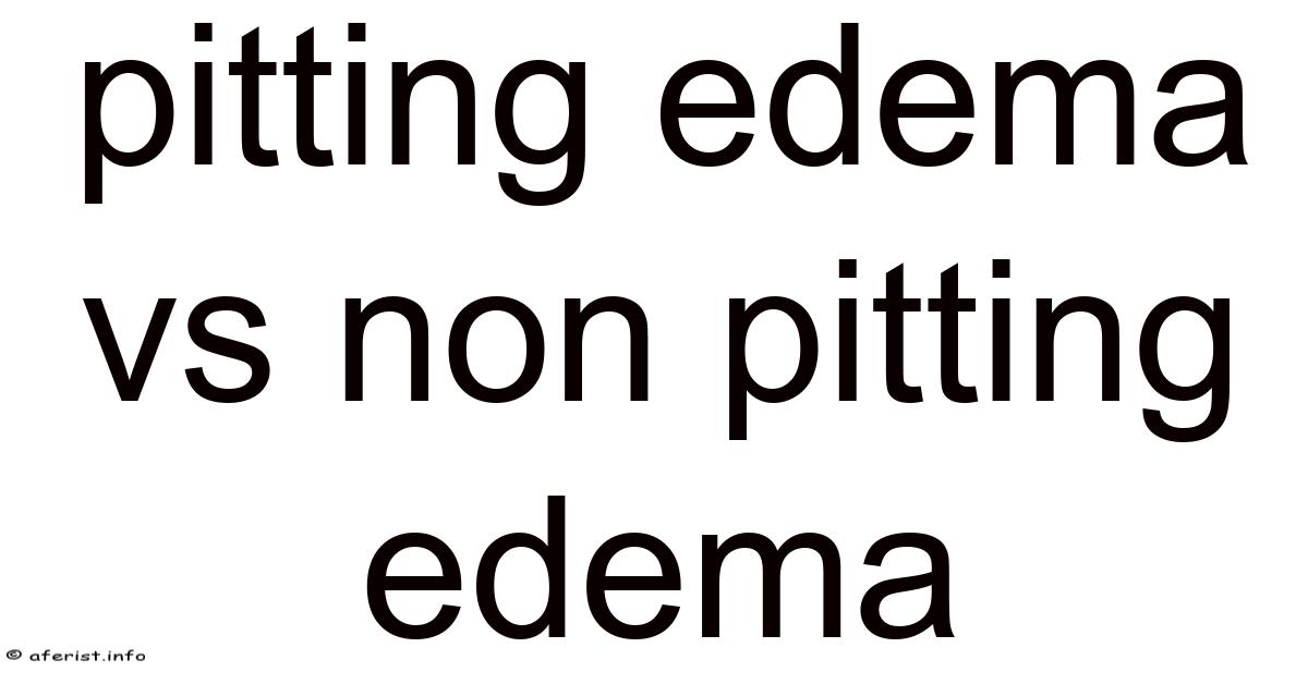 Pitting Edema Vs Non Pitting Edema