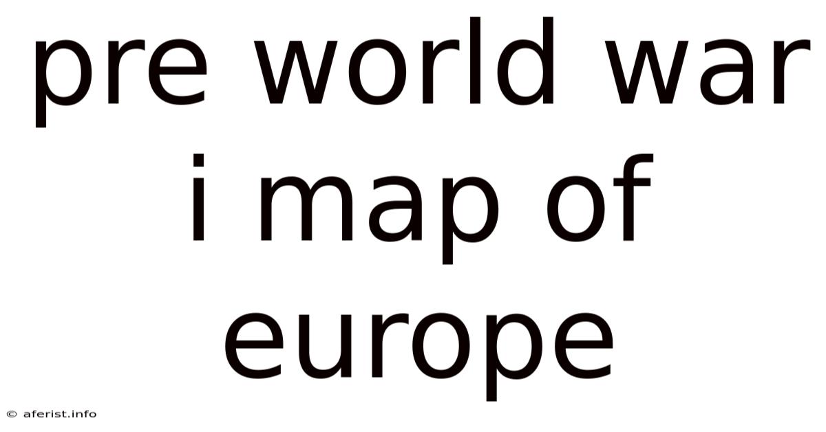 Pre World War I Map Of Europe