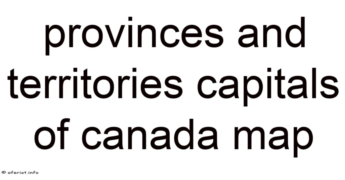 Provinces And Territories Capitals Of Canada Map