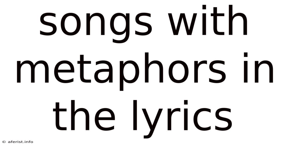 Songs With Metaphors In The Lyrics