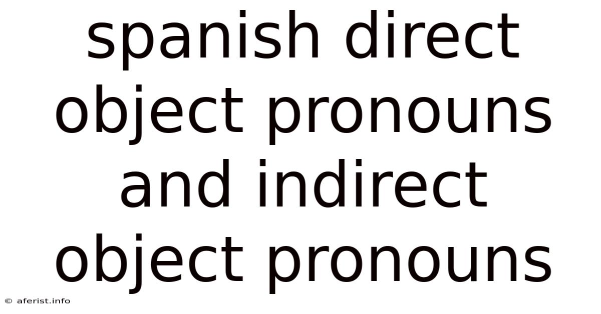 Spanish Direct Object Pronouns And Indirect Object Pronouns