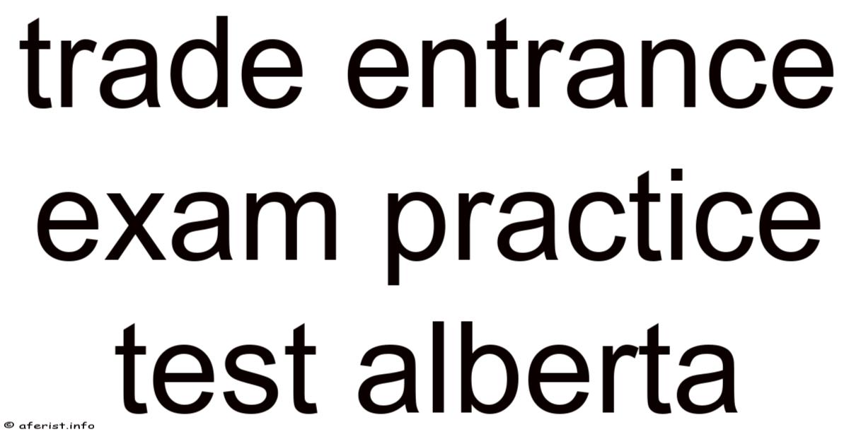 Trade Entrance Exam Practice Test Alberta